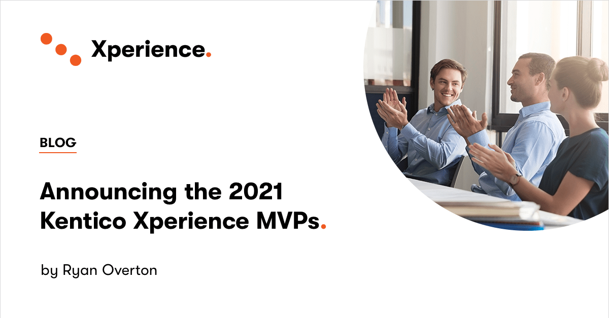 Announcing the 2021 Kentico Xperience MVPs | Kentico Announcing the 2021 Kentico Xperience MVPs | Kentico